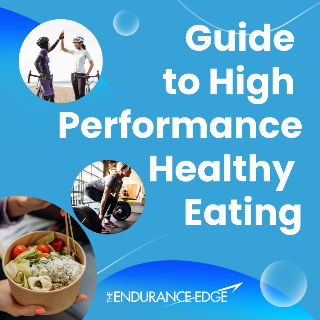 Free Guide to High Performance Healthy Eating by The Endurance Edge